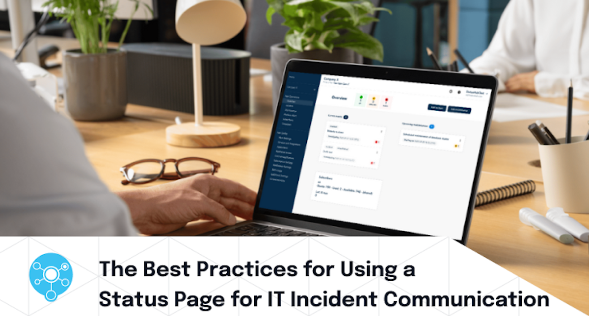 Best Practices for IT Incident Communication via Status Pages