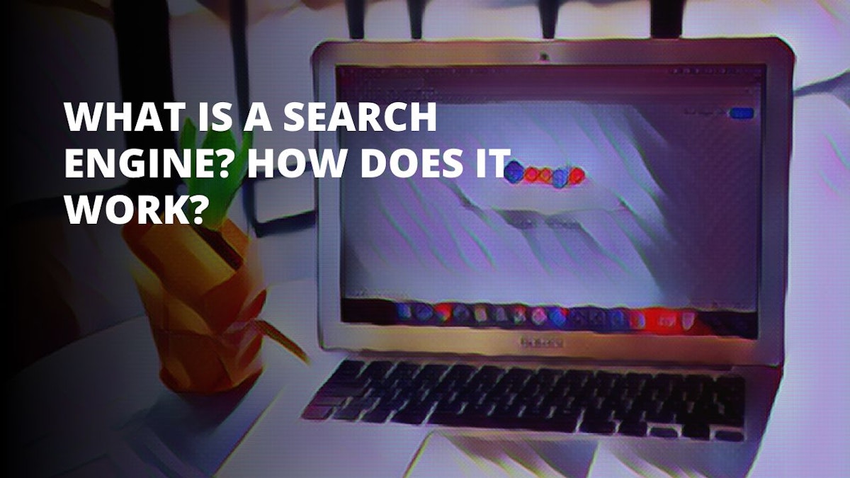 What is a Search Engine? How does it work? | IIENSTITU