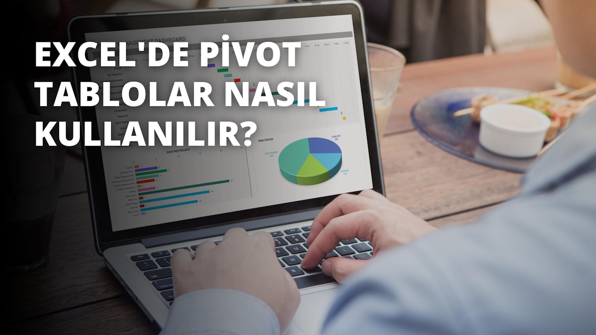 Excel'de Pivot Tablolar Nasıl Kullanılır? | IIENSTITU Excel'de Pivot Tablolar Nasıl Kullanılır? | IIENSTITU