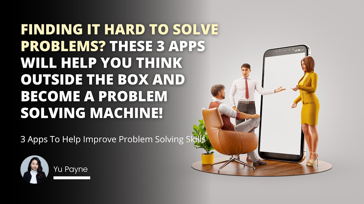 3 Apps To Help Improve Problem Solving Skills Iienstitu