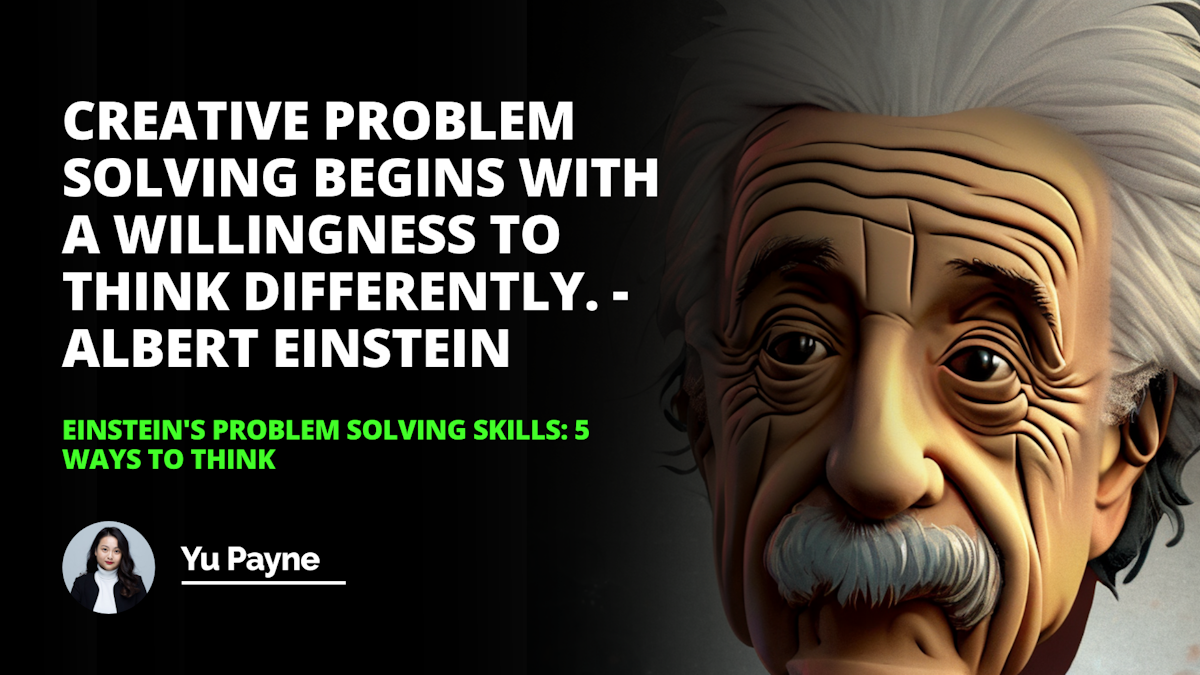 Einstein's Problem-Solving Skills: 5 Ways to Think