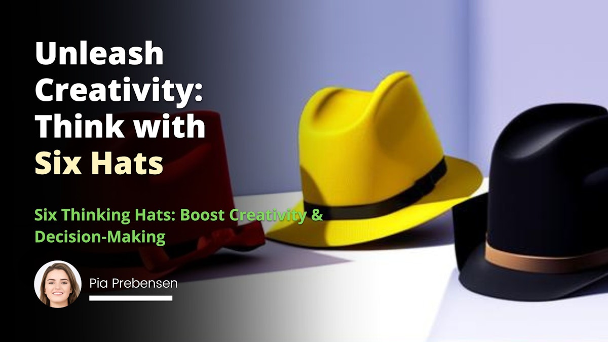 Six Thinking Hats: Boost Creativity & Decision-Making