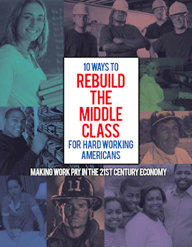 10 Ways to Rebuild the Middle Class for Hard Working Americans
