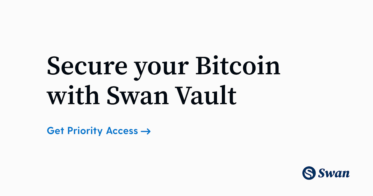 Secure your Bitcoin with Swan Vault - Swan Bitcoin