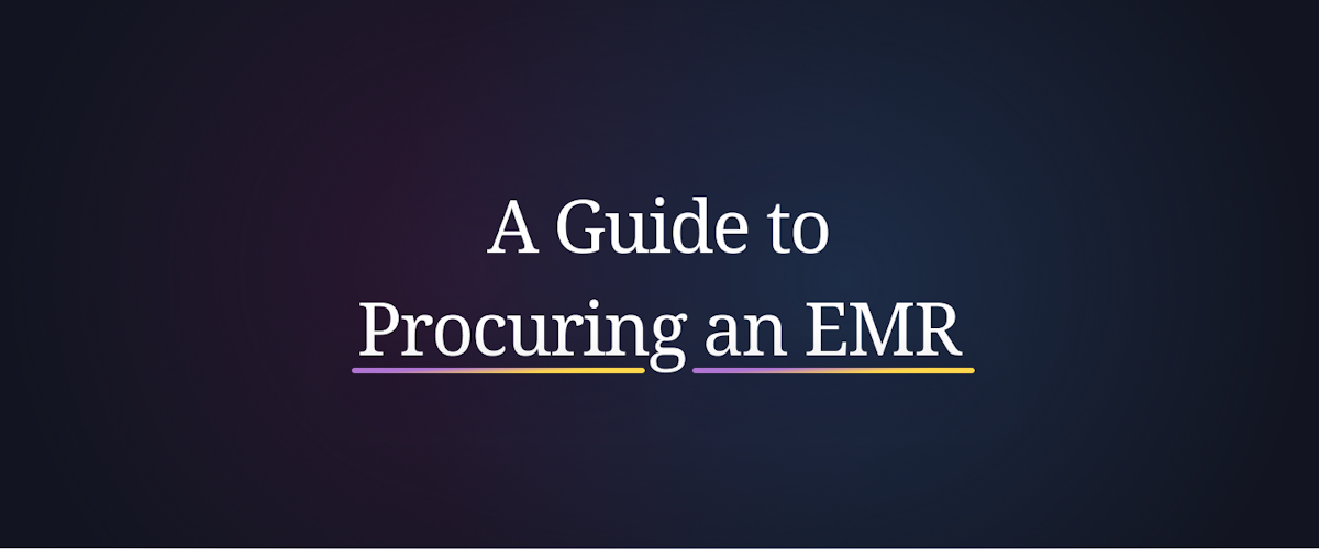 A Guide to Procuring an EMR