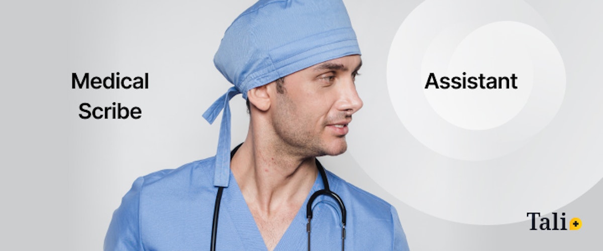 Medical Scribe vs. Assistant: What's the Difference?
