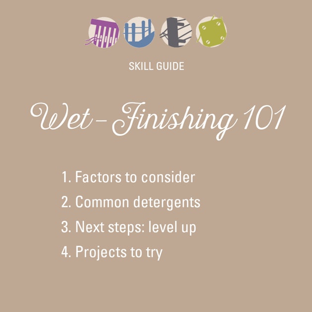 Skill Guide: Wet-Finishing 101 | Little Looms Library
