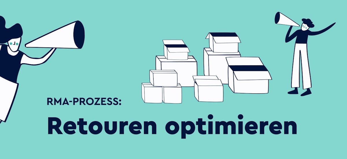 Retourenmanagement: Wie Sie Ihren RMA-Prozess optimieren