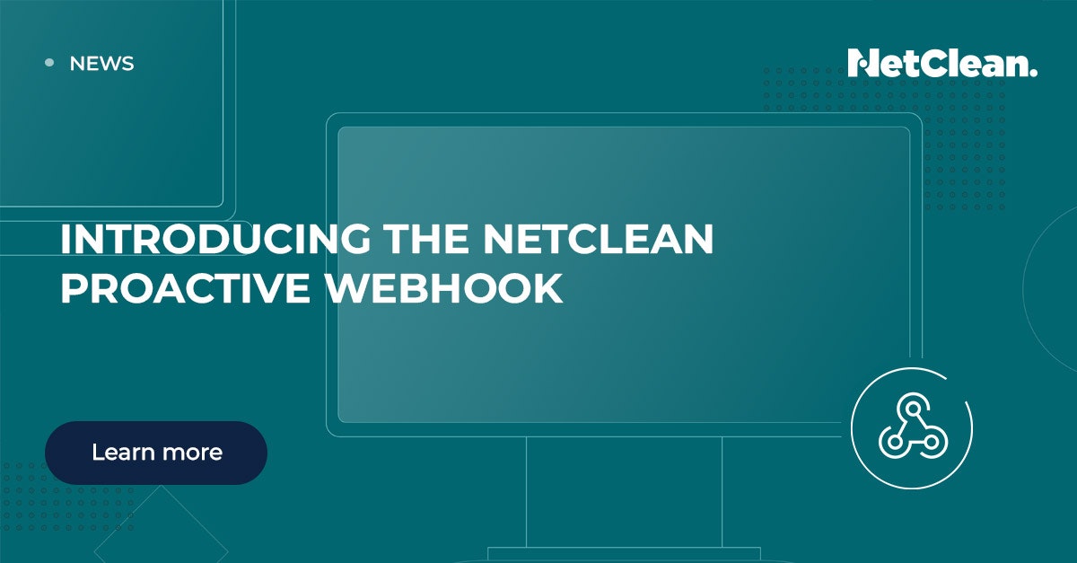 Introducing the NetClean ProActive Webhook: Seamless integration with existing security setup