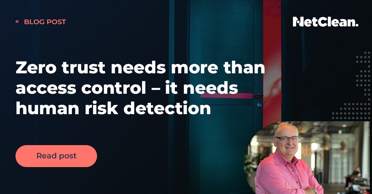 Zero trust needs more than access control – it needs human risk detection