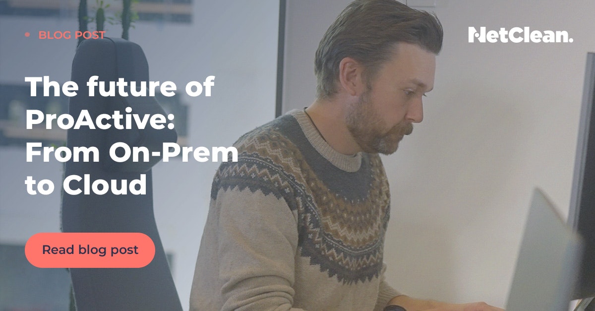 The future of ProActive: Evolving to the cloud | NetClean