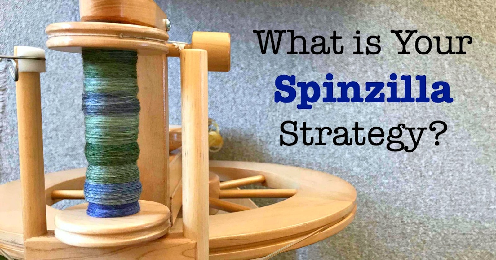 What’s Your Spinzilla Strategy? | Spin Off