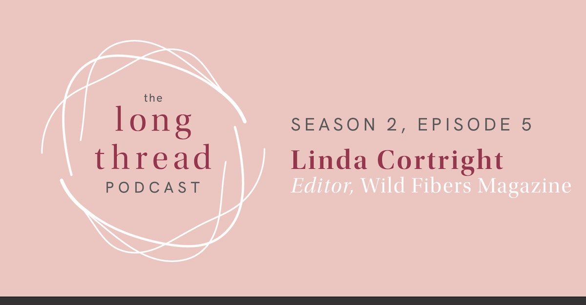 Long Thread Podcast: Linda Cortright | Spin Off