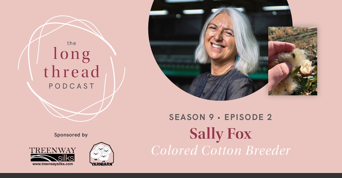 Long Thread Podcast: Sally Fox | Spin Off