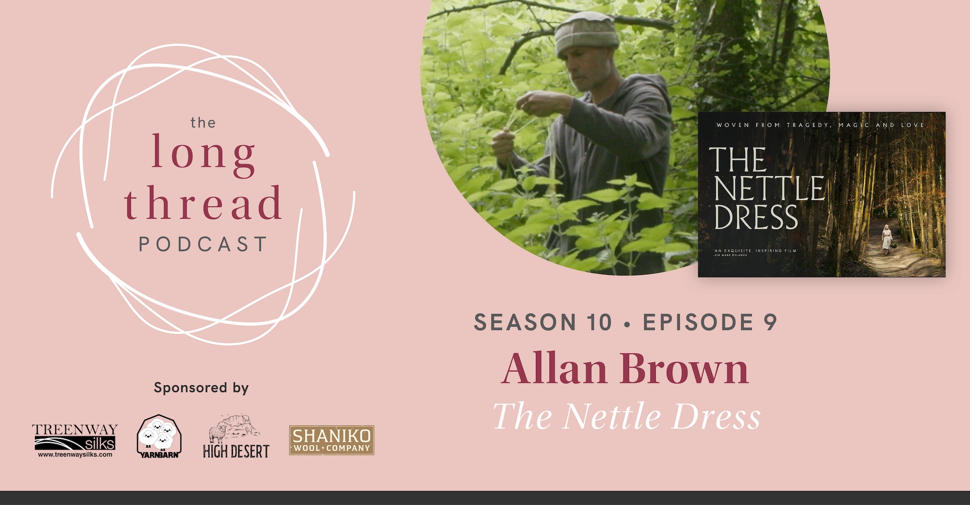 Long Thread Podcast: Allan Brown, The Nettle Dress | Spin Off