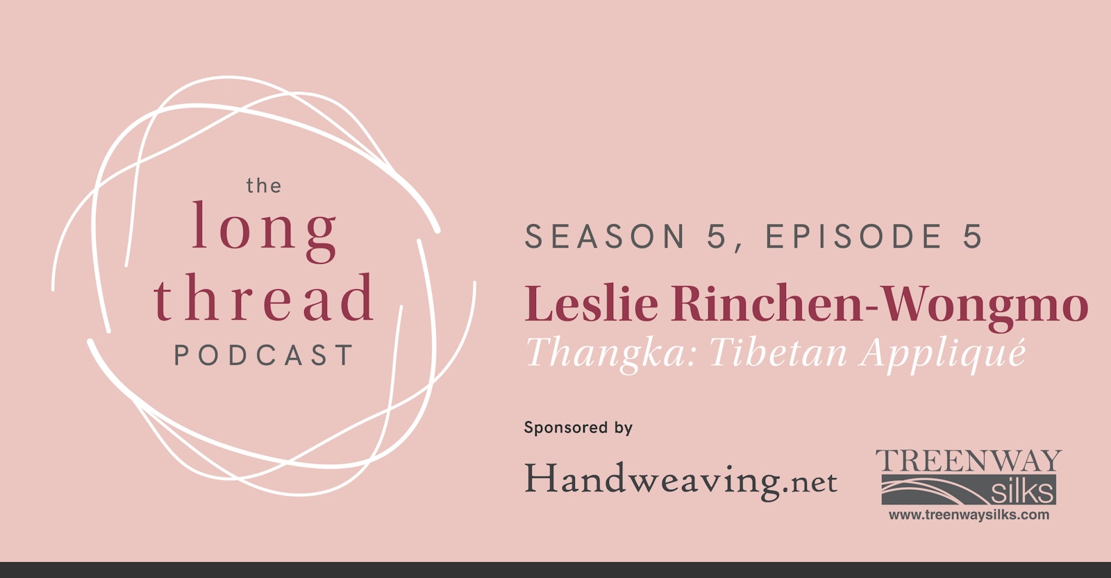 Long Thread Podcast: Leslie Rinchen-Wongmo | PieceWork