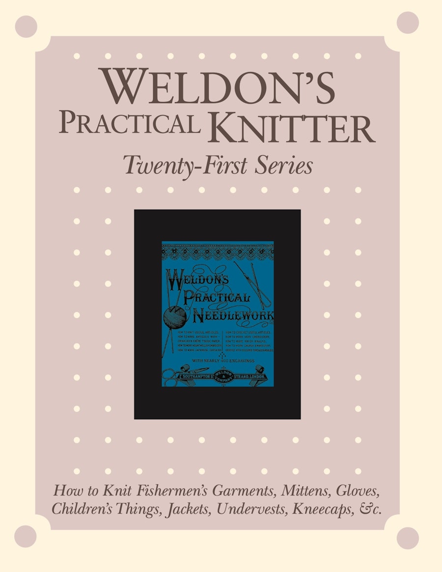 Weldon's Practical Knitter, Series 21 | PieceWork Library