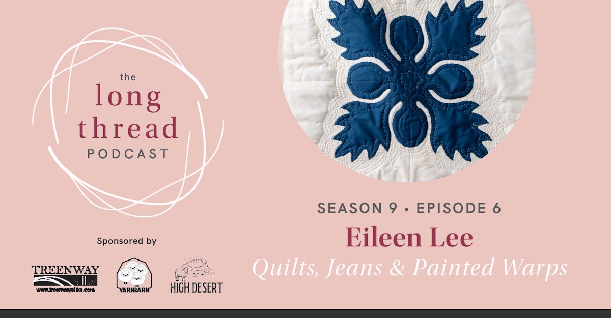 Long Thread Podcast: Eileen Lee (classic) | PieceWork