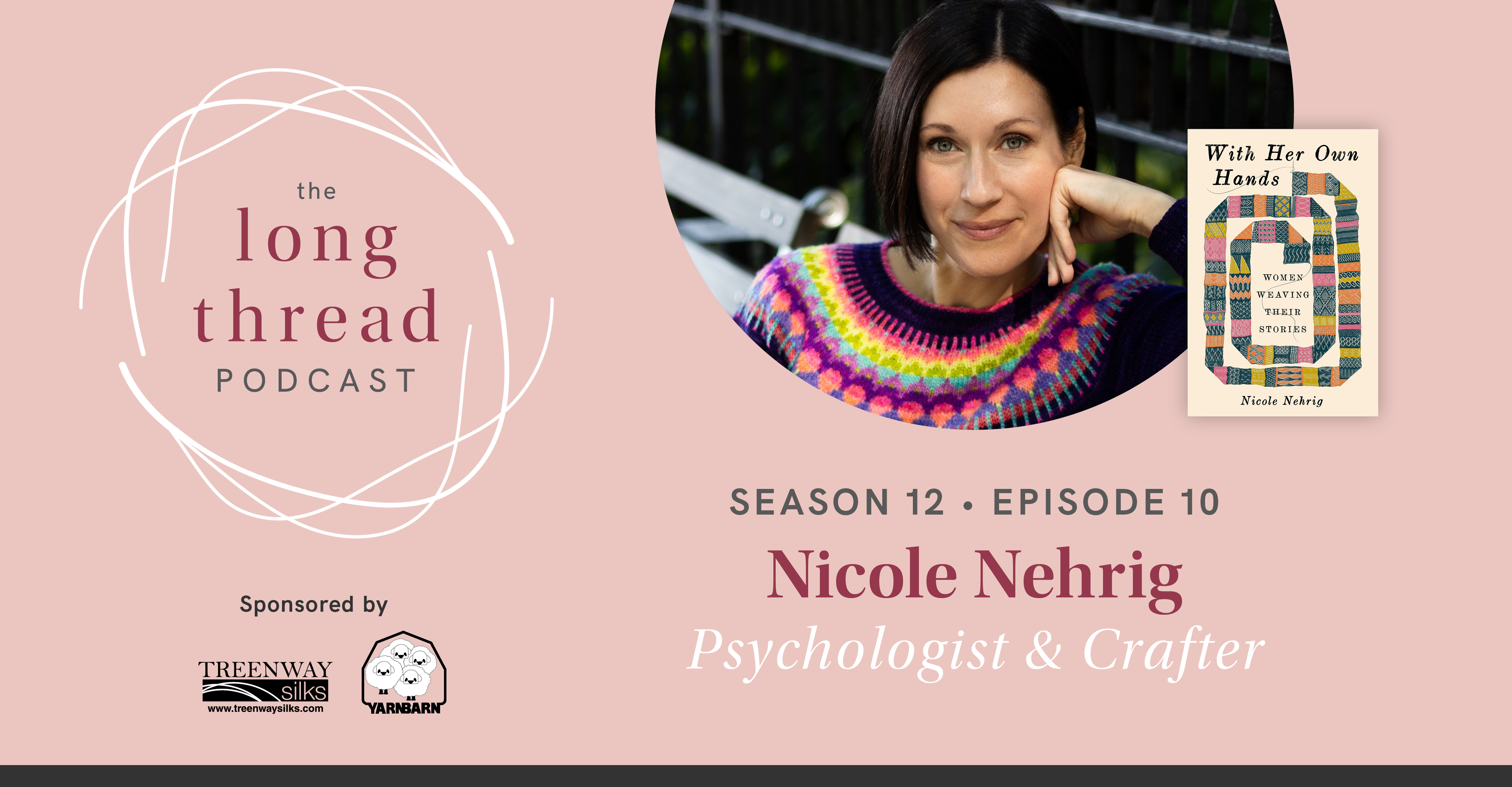 Long Thread Podcast: Nicole Nehrig, Psychologist & Crafter | PieceWork