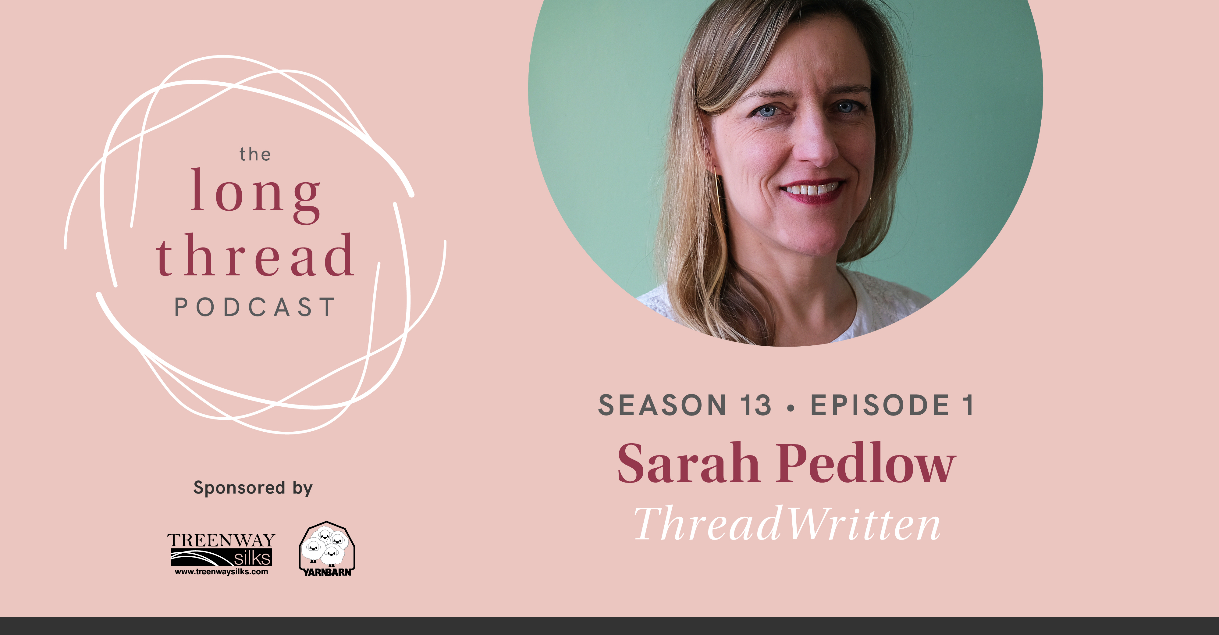 Long Thread Podcast: Sarah Pedlow, ThreadWritten | PieceWork