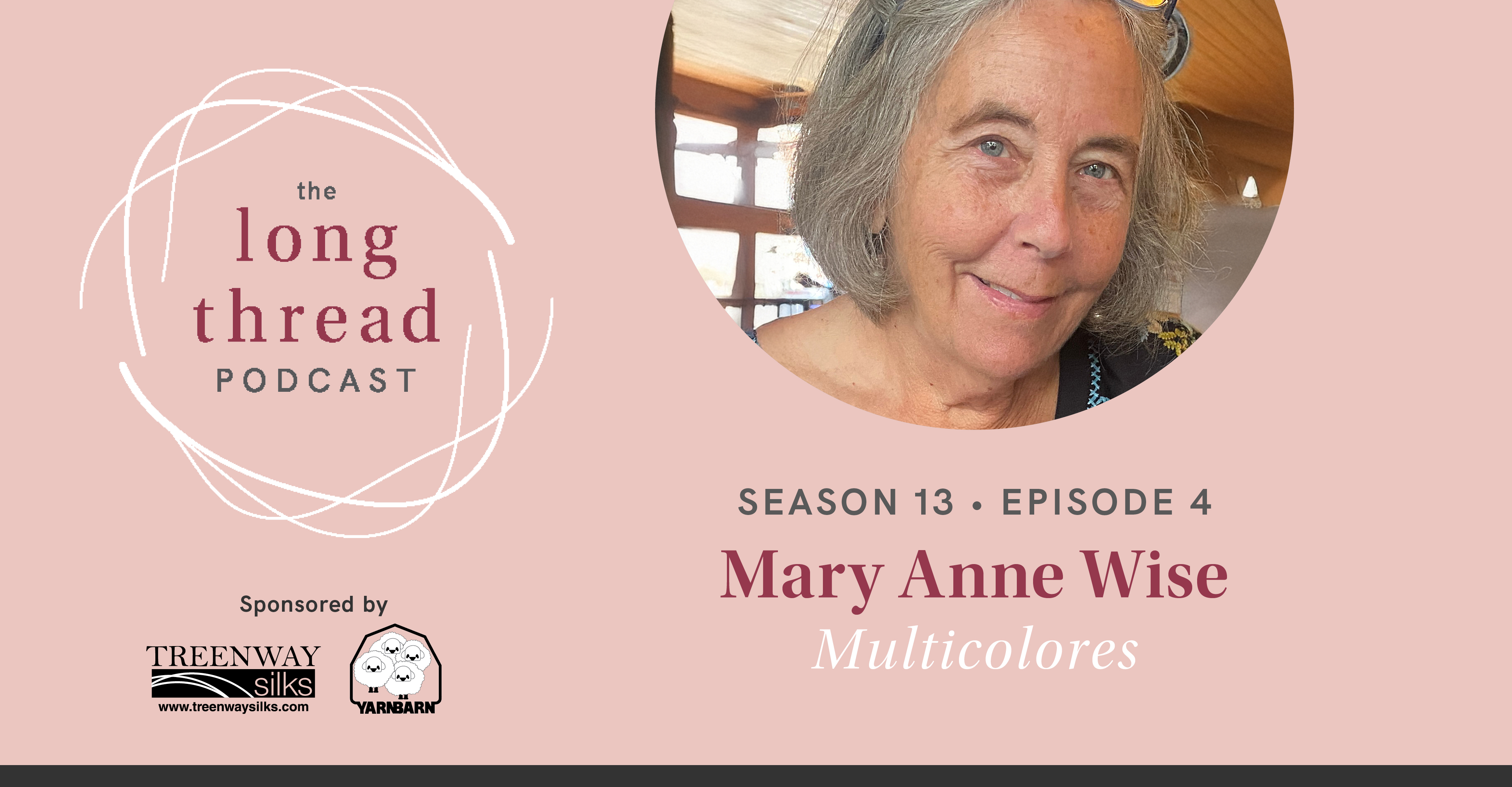 Long Thread Podcast: Mary Anne Wise, Multicolores | PieceWork