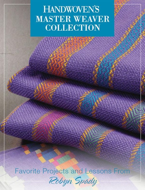 Handwoven's Master Weaver Collection: Favorite Projects and Lessons ...