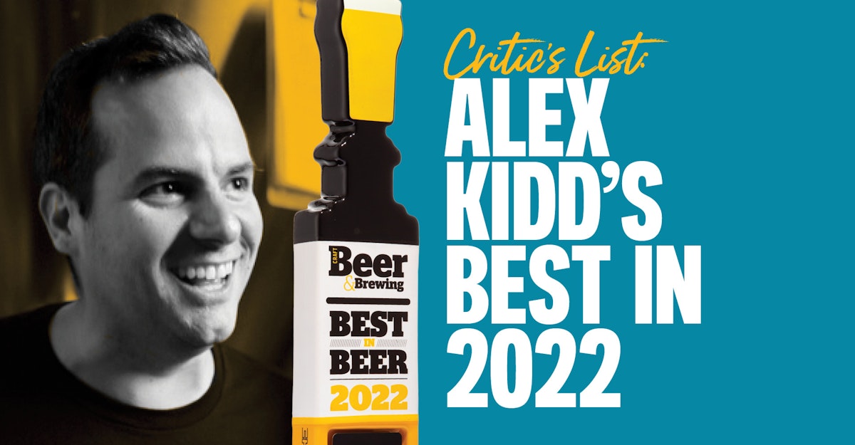 Critic’s List: Alex Kidd’s Best in 2022 | Craft Beer & Brewing