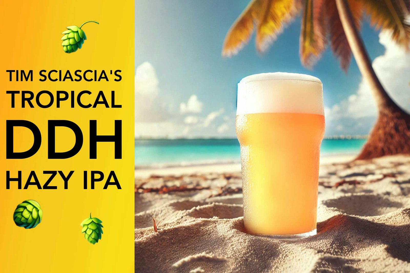 Recipe: Tim Sciascia’s Tropical DDH Hazy IPA | Craft Beer & Brewing