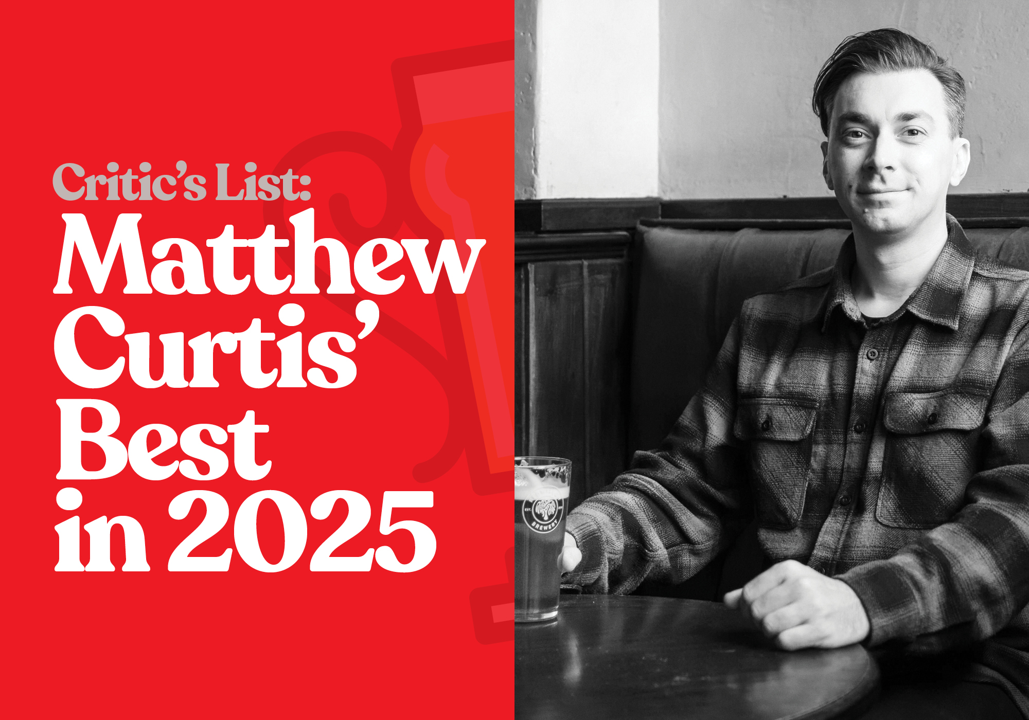 Critic’s List: Matthew Curtis’s Best in 2025 | Craft Beer & Brewing