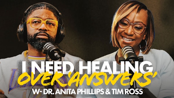 I'd rather HEAL than get ANSWERS | Dr. Anita Phillips | The Basement w ...