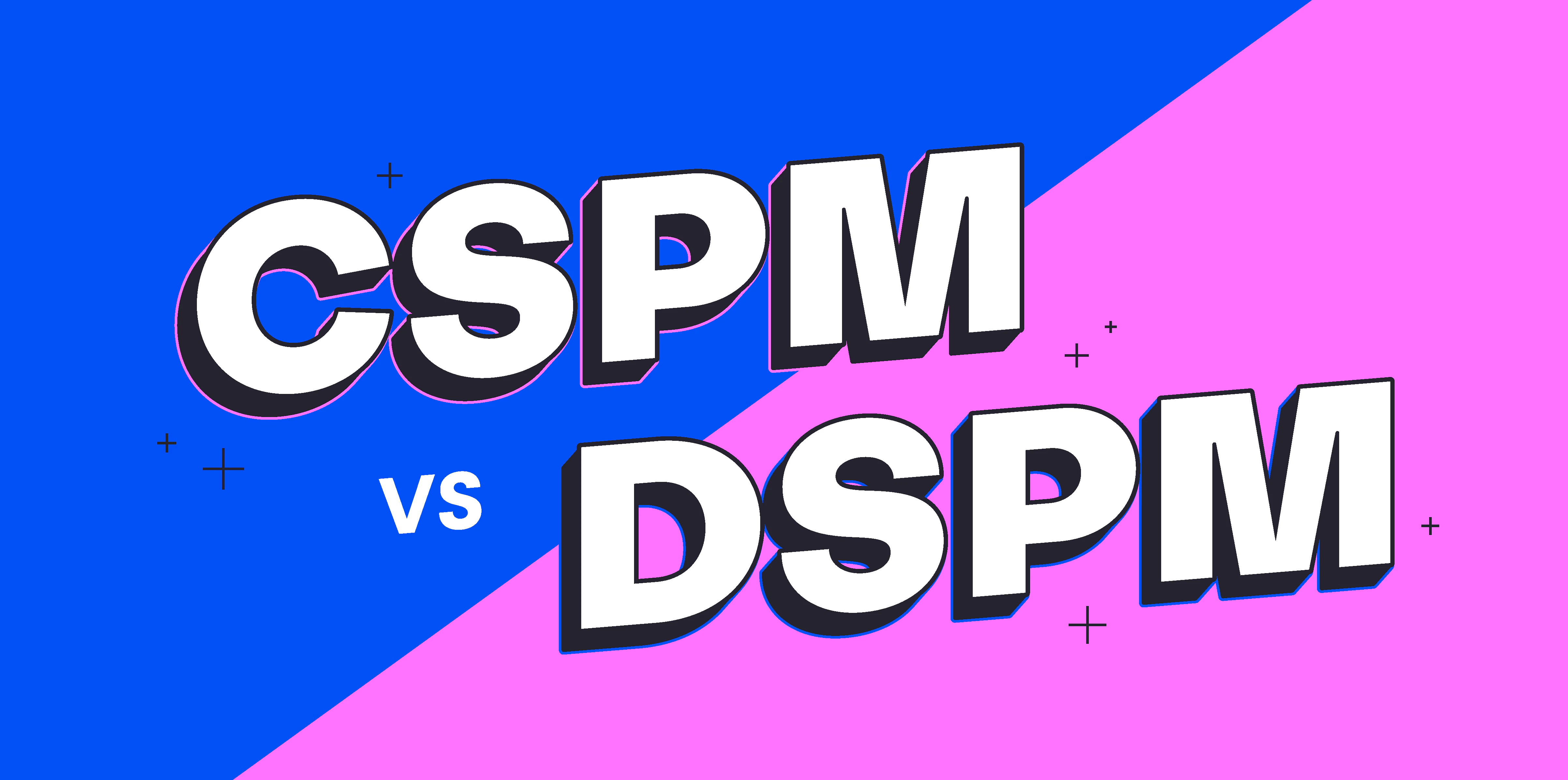 CSPM vs DSPM: Why You Need Both | Wiz CSPM vs DSPM: Why You Need Both | Wiz