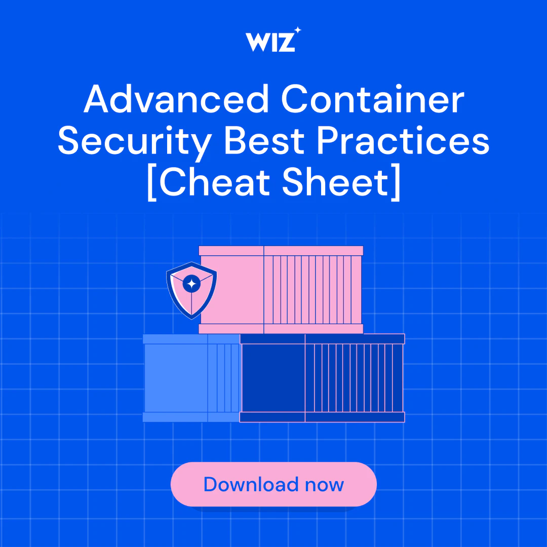 Advanced Container Security Best Practices Cheat Sheet Wiz