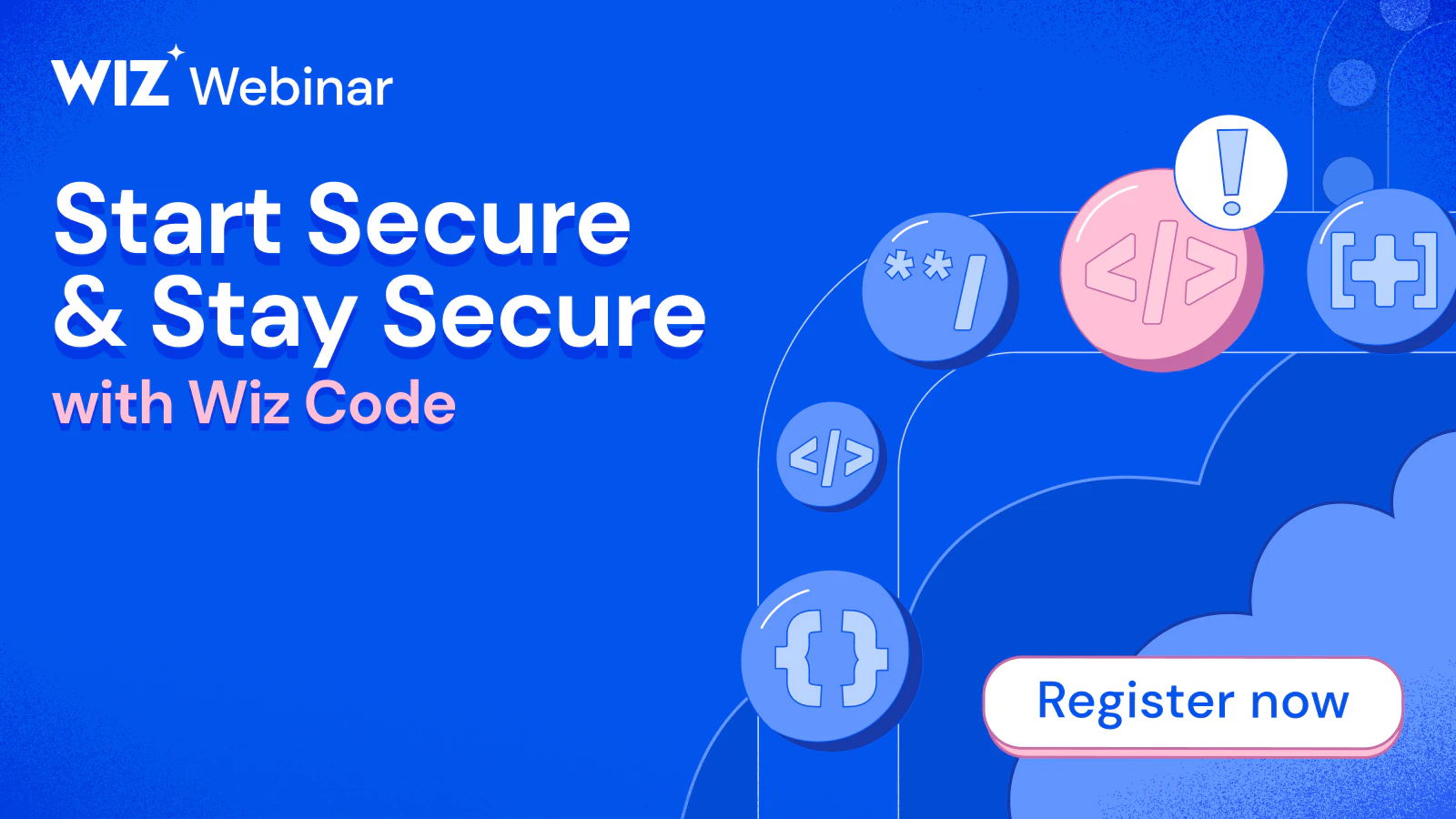 Start Secure & Stay Secure with Wiz Code | Wiz Start Secure & Stay Secure with Wiz Code | Wiz