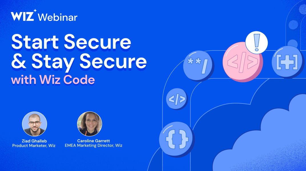 Start Secure & Stay Secure with Wiz Code - EMEA | Wiz