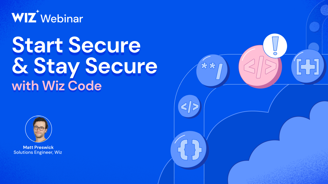 Start Secure and Stay Secure with Wiz Code - APJ | Wiz