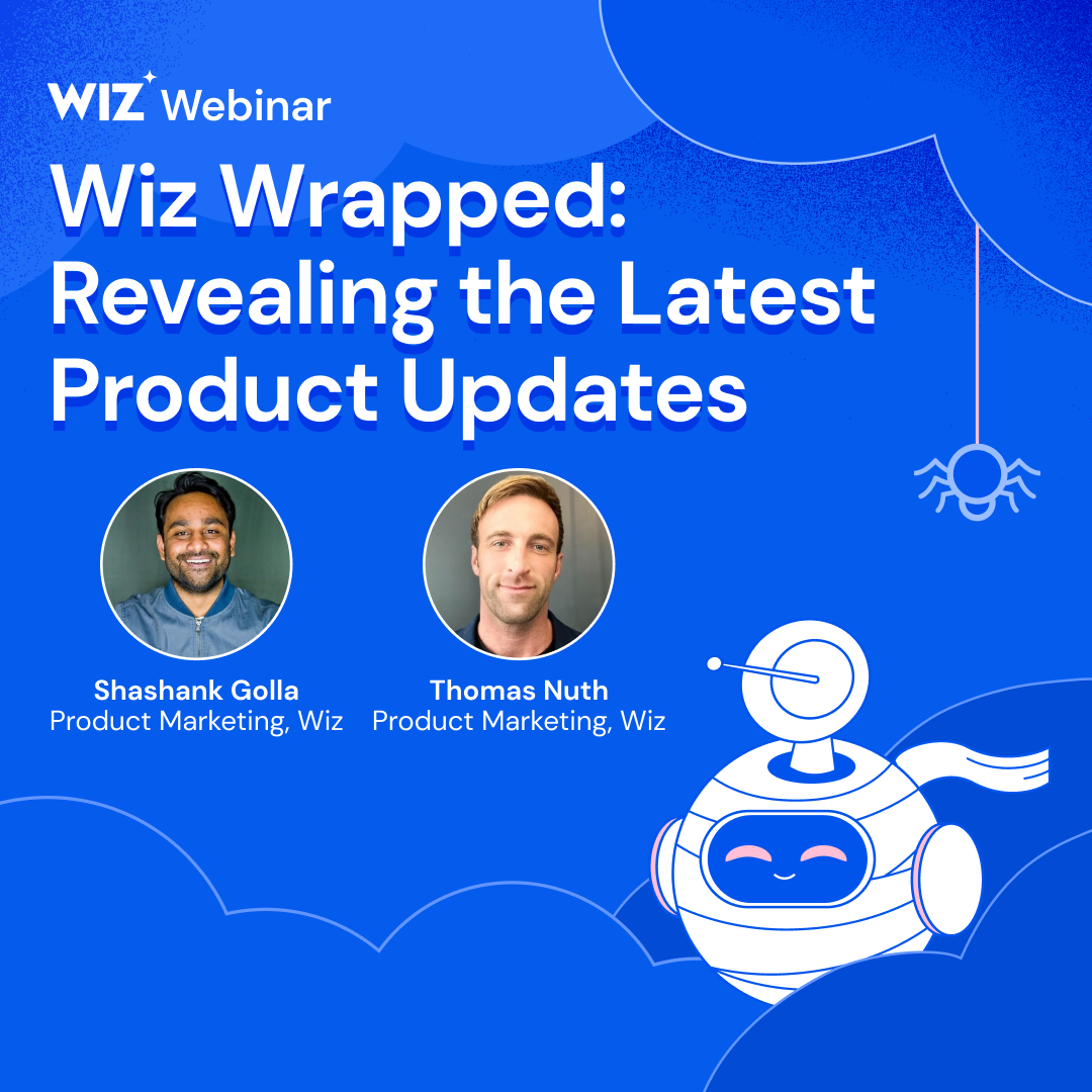 Wiz Wrapped: Product Announcements & Feature Releases | Wiz