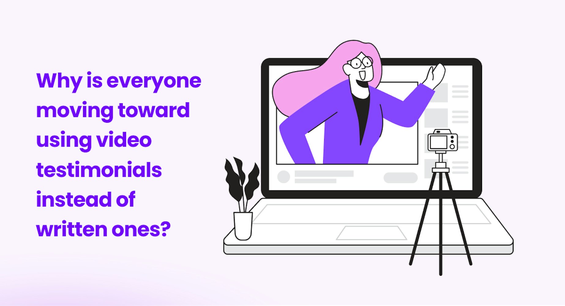 Why Is Everyone Moving Toward Using Video Testimonials Instead Of Why Is Everyone Moving Toward Using Video Testimonials Instead Of