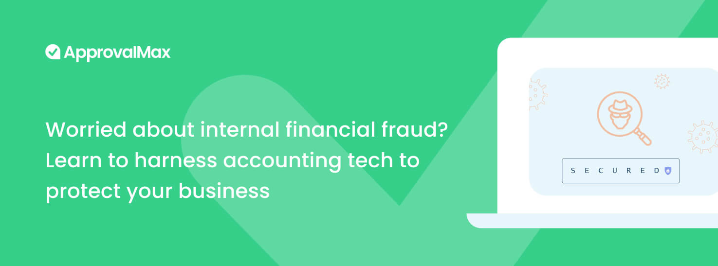 Worried about internal financial fraud? Learn to harness accounting tech to protect your ...