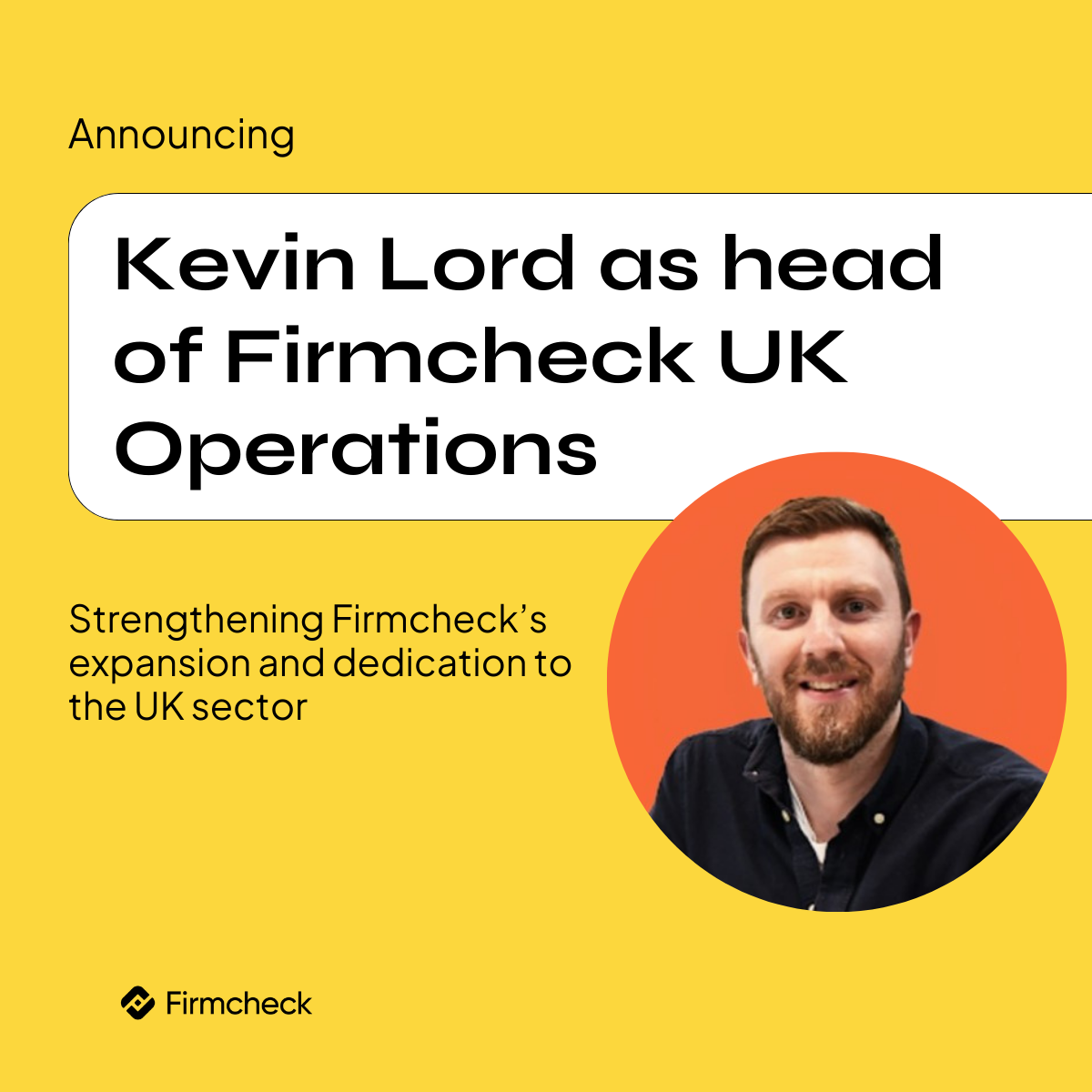 Firmcheck Appoints Kevin Lord as General Manager of the UK, Endorsed by ...