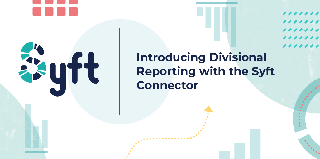 Introducing Divisional Reporting with the Syft Connector · Resource ...