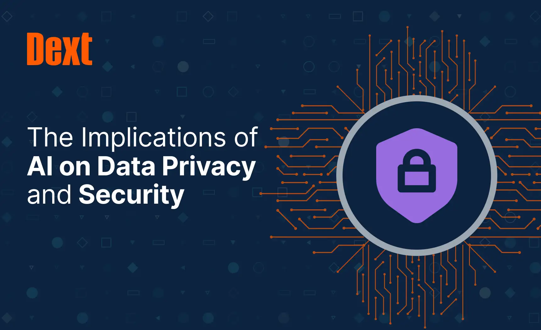 The Implications of AI on Data Privacy and Security by Dext · Resource ...
