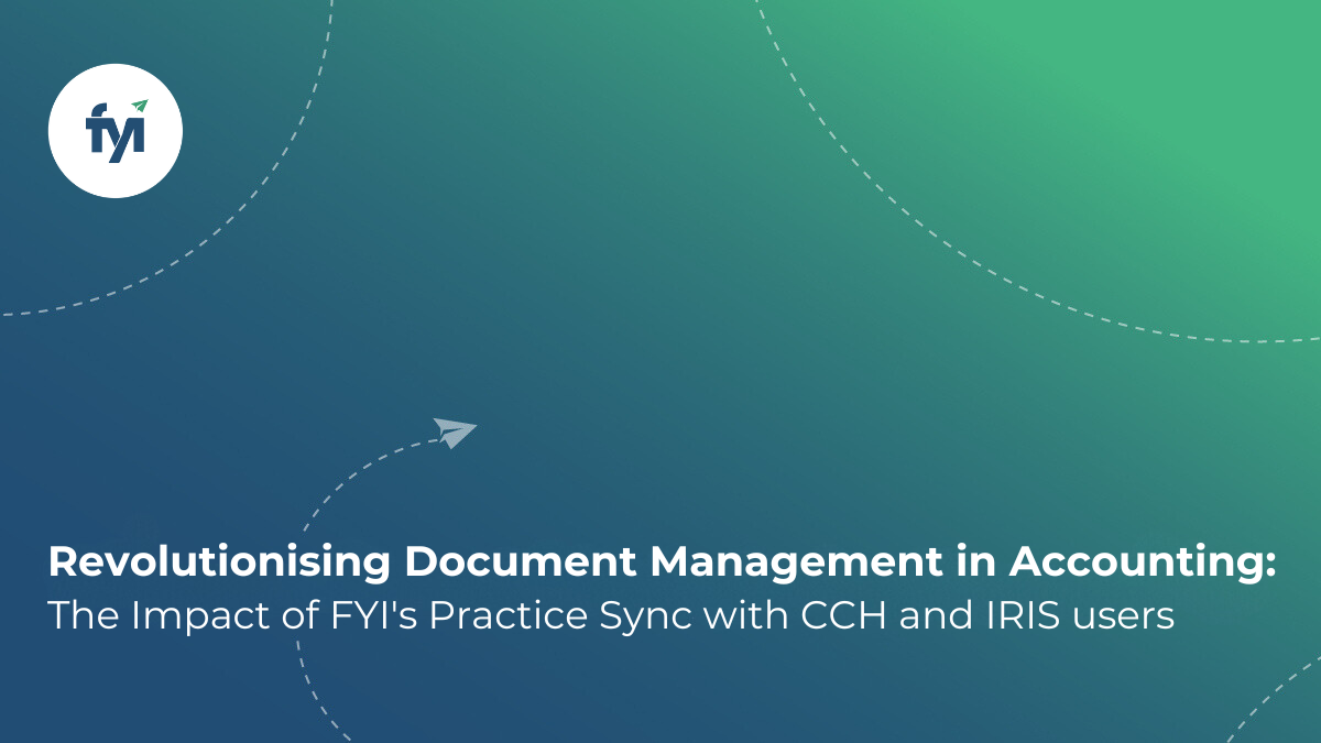 Revolutionising Document Management in Accounting: The Impact of FYI’s ...