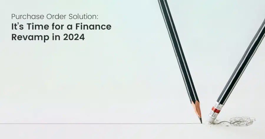 Purchase Order Solution: It’s Time for a Finance Revamp in 2024 by ...