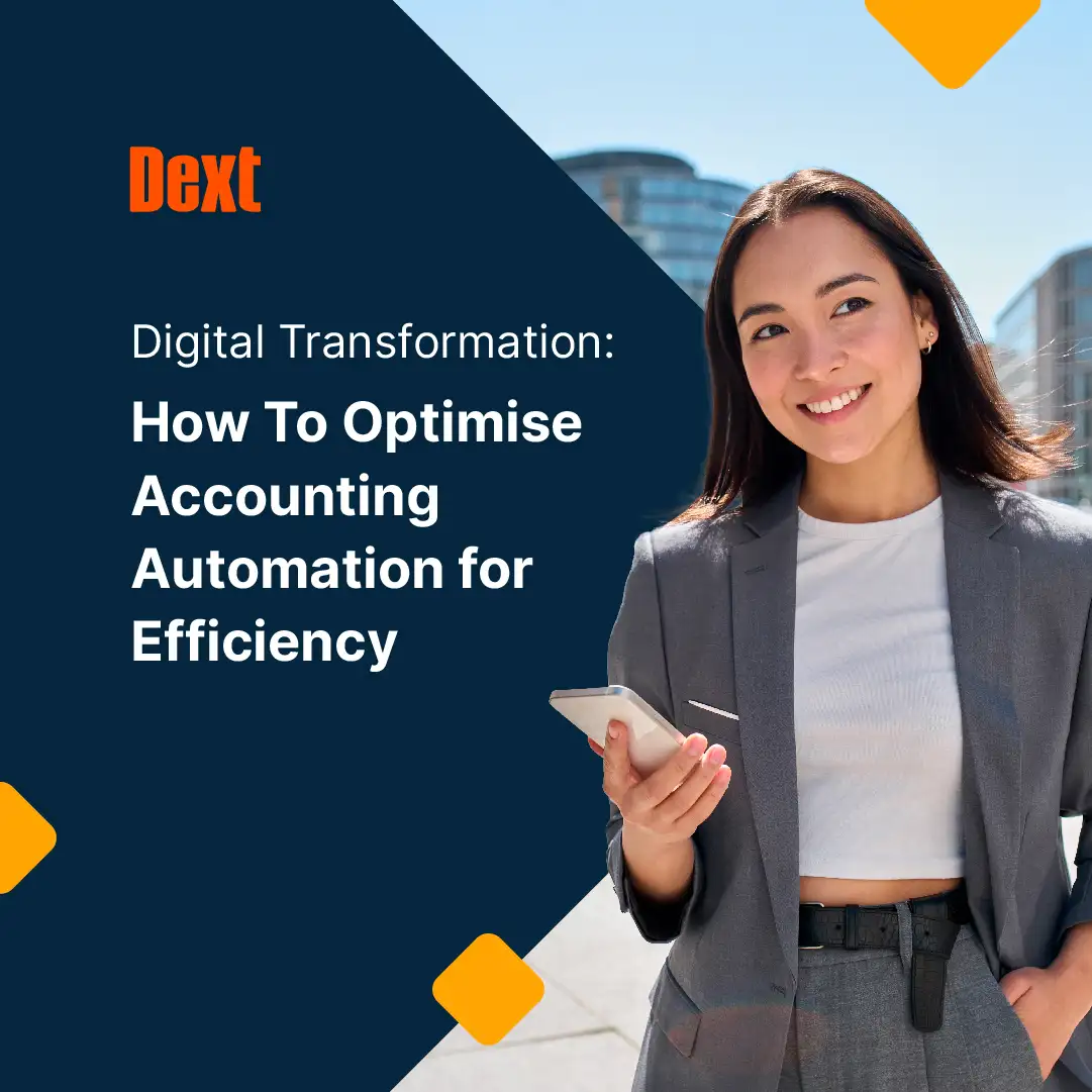 Dext - Digital Transformation: How To Optimise Accounting Automation for Efficiency · Resource ...
