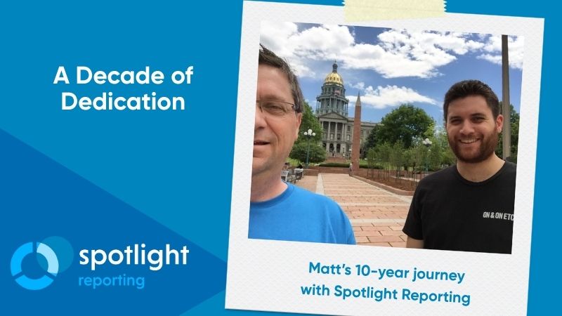 A decade of dedication: Matt’s 10-year journey with Spotlight Reporting ...