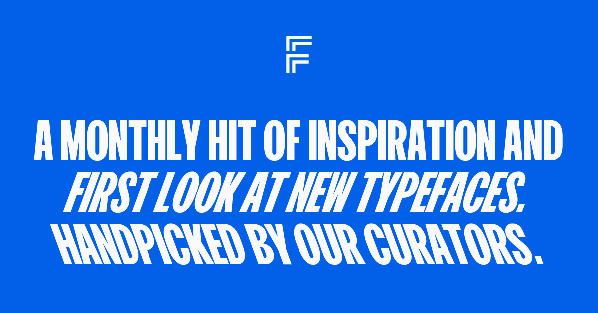 Fresh Fonts – Your monthly hit of font inspiration