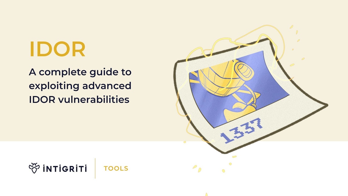 IDOR: A complete guide to exploiting advanced IDOR vulnerabilities