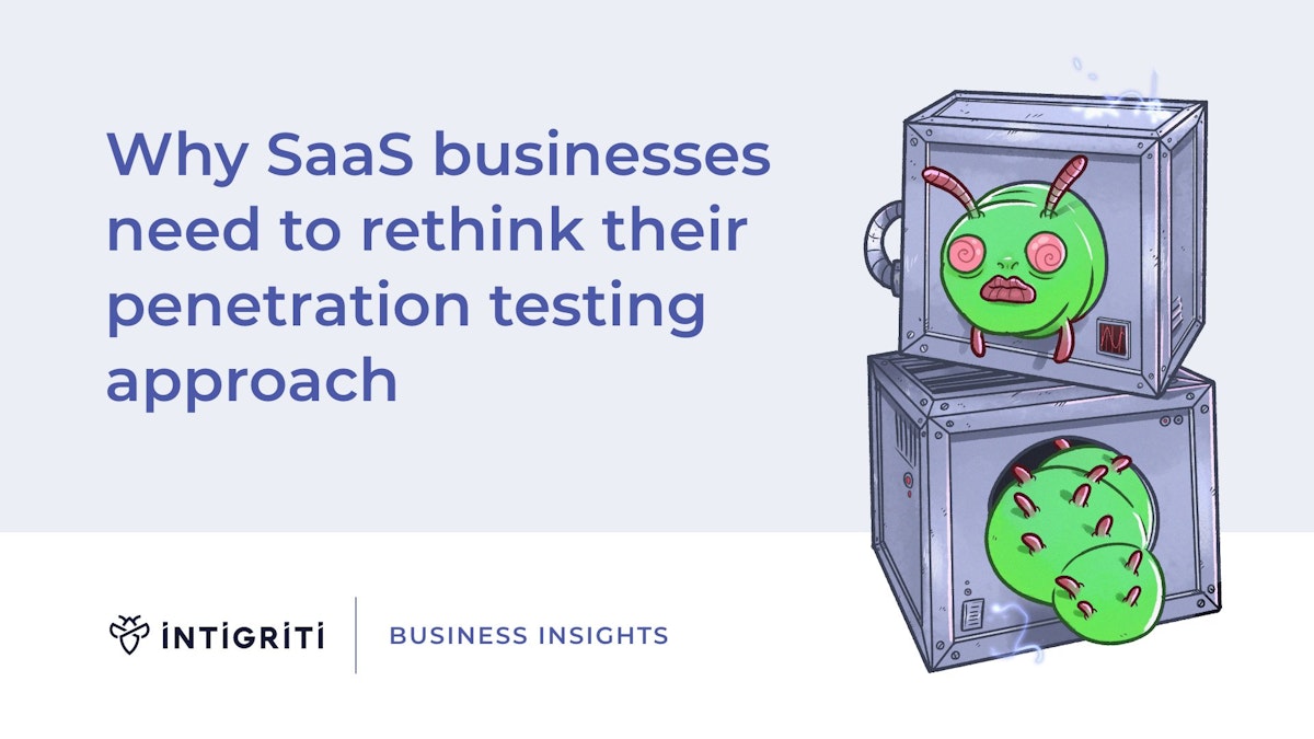 SaaS businesses need to rethink their penetration testing approach