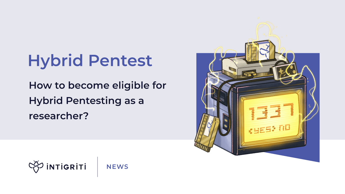 How to become eligible for Hybrid Pentesting? | Intigriti