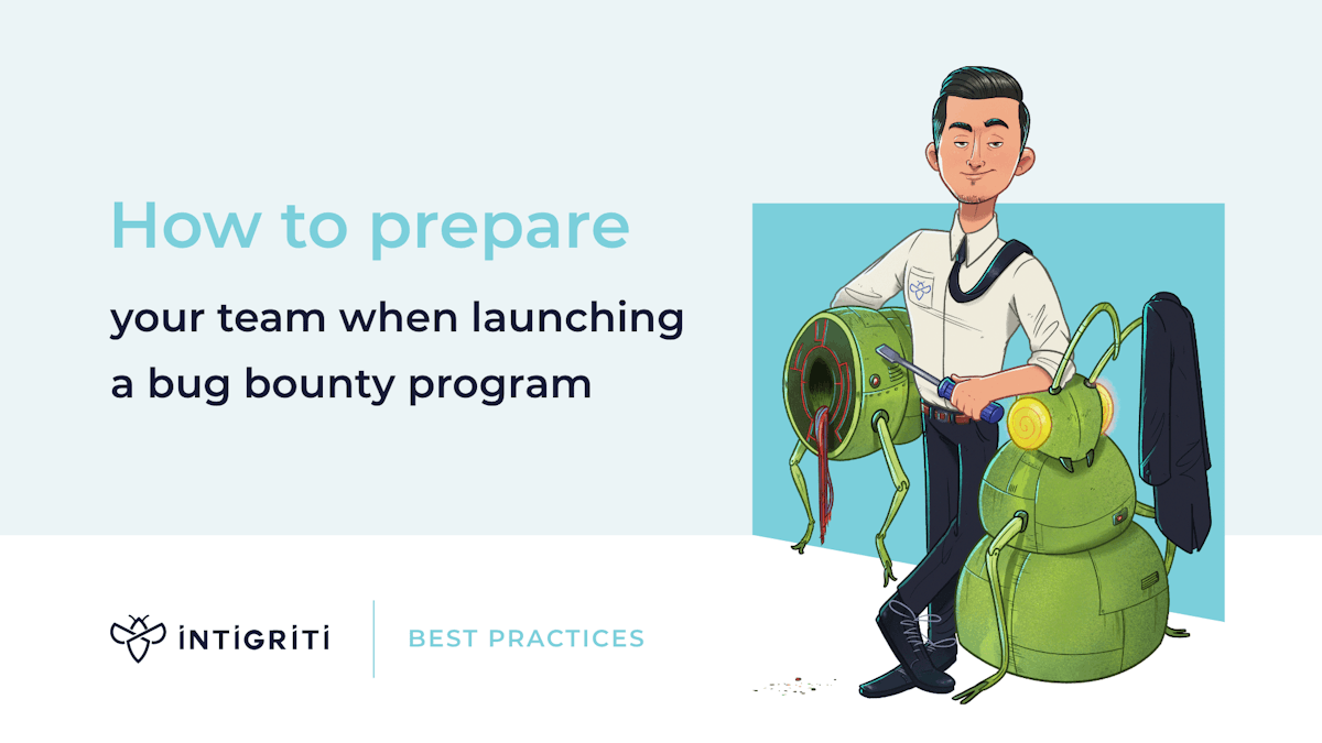 How to prepare your team for launching a bug bounty program